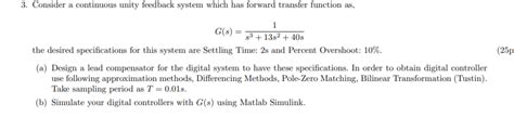3 consider a continuous unity feedback system which