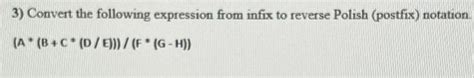 Solved 3 Convert The Following Expression From Infix To