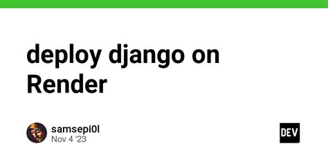 Deploy Django On Render DEV Community