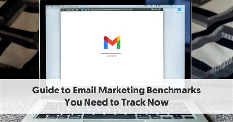 The Ultimate Email Marketing Benchmarks You Need To Track Now