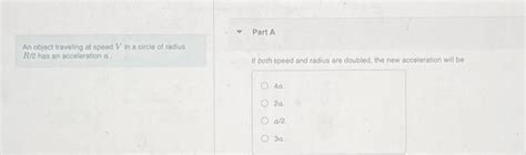 Solved Part A An Object Traveling At Speed V In A Circle Of Chegg