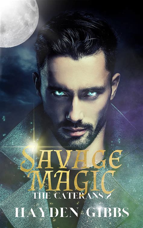 Savage Magic The Caterans Book 2 By Hayden Gibbs Goodreads