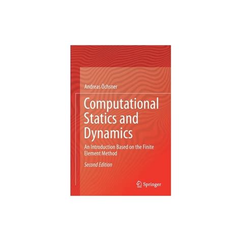 Computational Statics And Dynamics An Introduction Based On The Finite Element Method Emagro