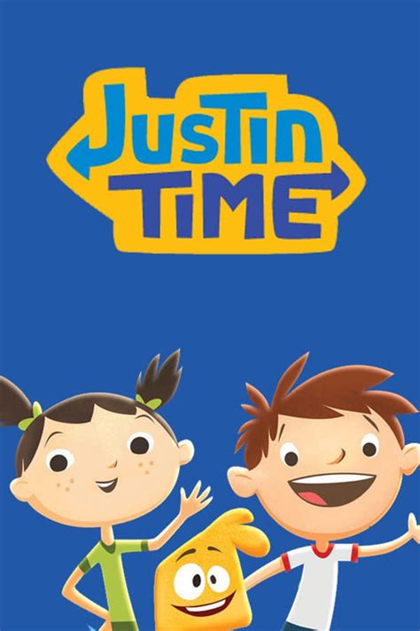 Justin Time Tv Series 2011 2016 — The Movie Database Tmdb