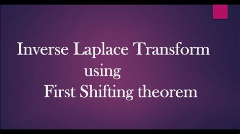 Inverse Laplace Transform Using First Shifting Theorem Youtube