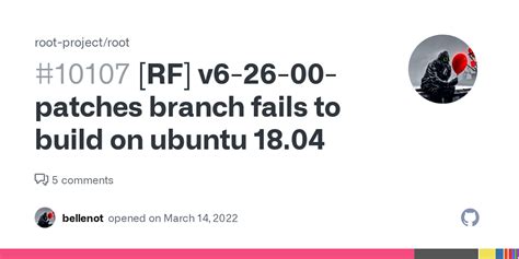 [rf] V6 26 00 Patches Branch Fails To Build On Ubuntu 18 04 · Issue 10107 · Root Project Root
