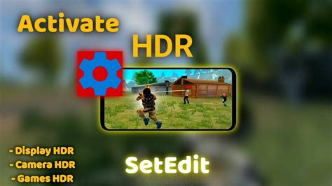 How To Activate Hdr Using Setedit No Root Youtube