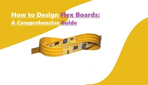 How To Design Flex Boards A Comprehensive Guide Iotbyhvm