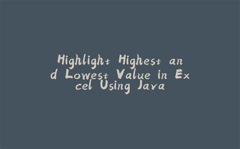 Highlight Highest And Lowest Value In Excel Using Java 拾光赋