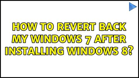 How To Revert Back My Windows 7 After Installing Windows 8 Youtube