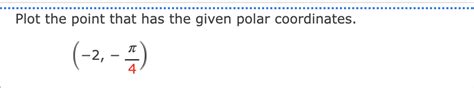 Solved Plot The Point That Has The Given Polar Coordinates Chegg