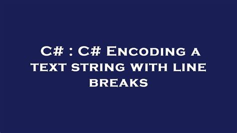 C C Encoding A Text String With Line Breaks Youtube