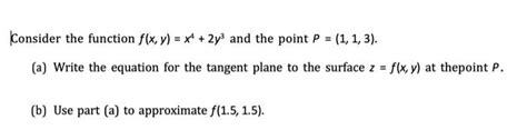 Solved Consider The Function F X Y X4 2y3 And The Point