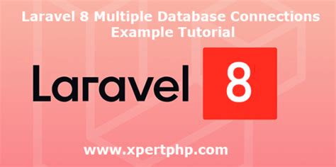 Laravel Multiple Database Connections Example Tutorial XpertPhp