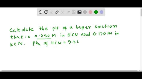 Part A: Calculate the pH of a buffer solution that is 0.250 M in HCN and 0.170 M in KCN. For HCN ...