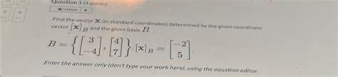 Solved Find The Vector X In Standard Coordinates