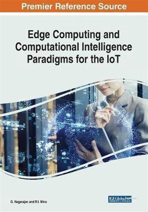 Edge Computing and Computational Intelligence Paradigms for the IoT ...