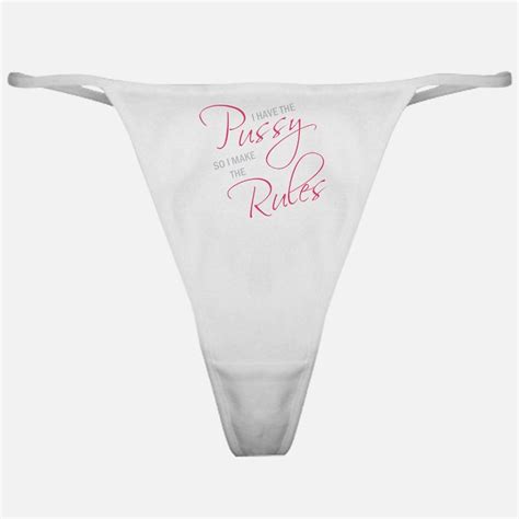 I Have The Pussy So I Make The Rules Underwear I Have The Pussy So I