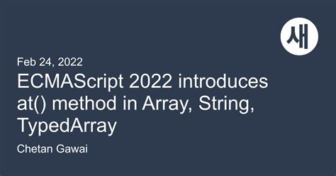 Ecmascript 2022 Introduces At Method In Array String Typedarray