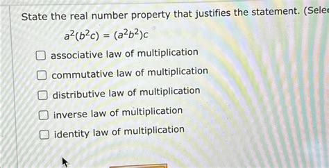 Solved State The Real Number Property That Justifies The