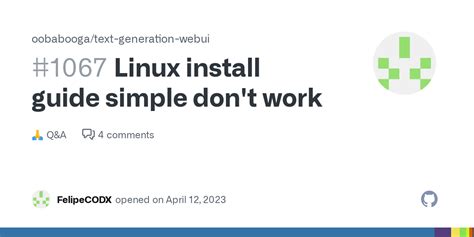 Linux Install Guide Simple Dont Work · Oobabooga Text Generation Webui · Discussion 1067 · Github