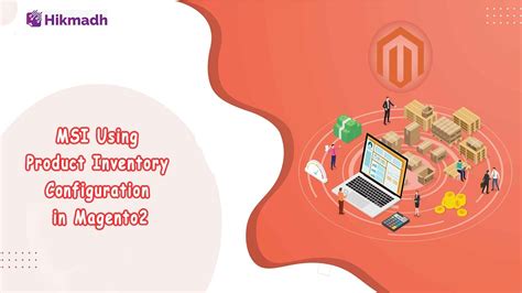 How To Add An Msi Using Product Inventory Configuration In Magento2