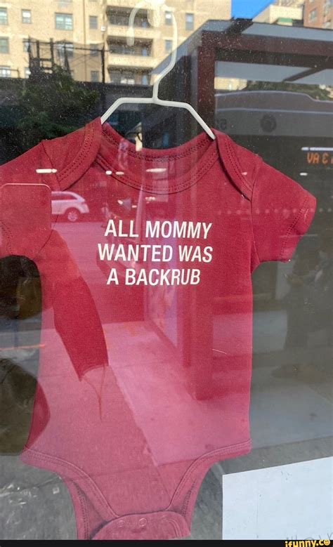 ALL MOMMY WANTED WAS BACKRUB IFunny Brazil