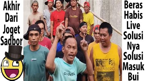 Akhir Dari Joget Sadbor Beras Habis live Solusinya - YouTube