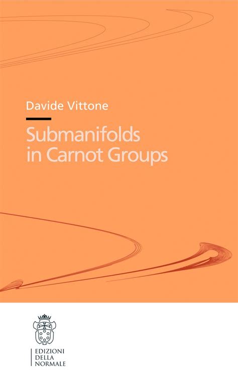 Submanifolds In Carnot Groups Edizioni Della Normale