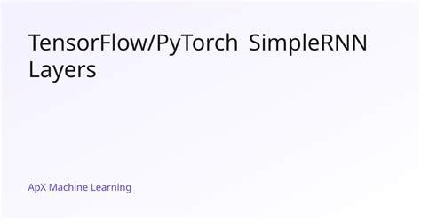 Tensorflowpytorch Simplernn Layers