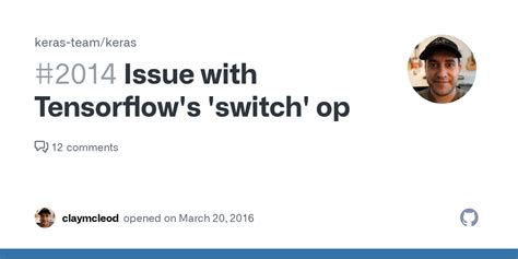 Issue With Tensorflows Switch Op · Issue 2014 · Keras Teamkeras