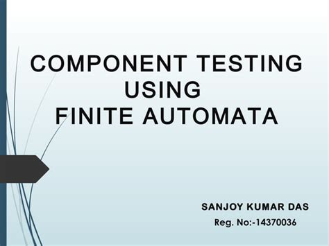 Component Based Testing Using Finite Automata Ppt