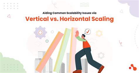 Aiding Common Scalability Issues Via Vertical Vs Horizontal Scaling Design Buzz