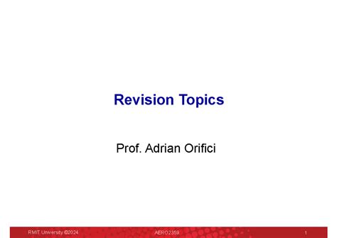 R1 Revision Topics Revision Topics Prof Adrian Orifici Rmit University © Aero Overview