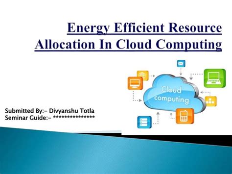 Energy Efficient Resource Allocation In Cloud Computing Pptx Cloud