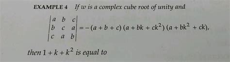 example 4 if w is a complex cube root of unity and∣∣ abc bca cab ∣∣ − a