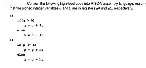 Solved Convert The Following High Level Code Into Risc V