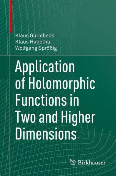 Application Of Holomorphic Functions In Two And Higher Dimensions By Klaus Gïrlebeck Klaus