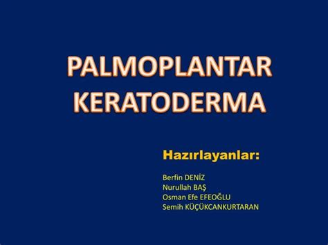 Palmoplantar Keratoderma Ppt