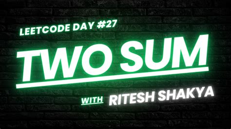 A Leetcode Daily Series — Day 27 Todays Problem Is Called “two Sum