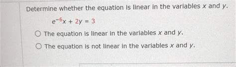 Solved Determine Whether The Equation Is Linear In The Chegg