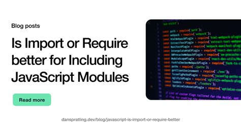 Is Import Or Require Better For Including Javascript Modules