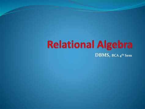 Relational Algebra Pptx For Module Four Pptx Databases Computer