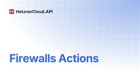 Firewalls Actions Hetznercloudapi