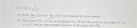 solved let f x 11 x a ﻿find limx→1 f x ﻿and limx→1 f x