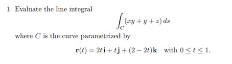 Solved Evaluate The Line Integral Where Is The Curve Chegg