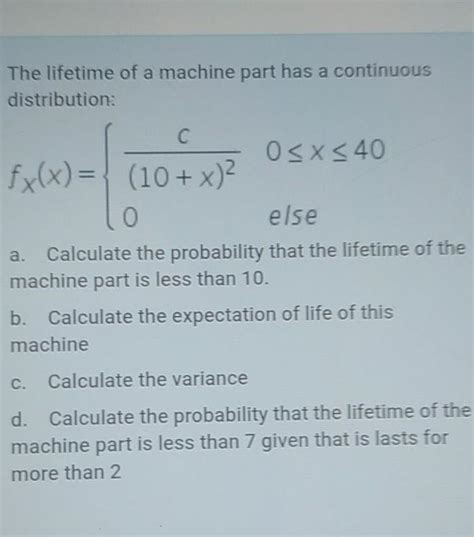 Solved The Lifetime Of A Machine Part Has A Continuous