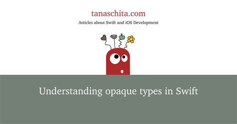 Understanding Opaque Types In Swift