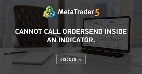 Cannot Call Ordersend Inside An Indicator Indices Mql4 And