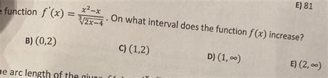 solved function f′ x 32x−4x2−x on what interval does the